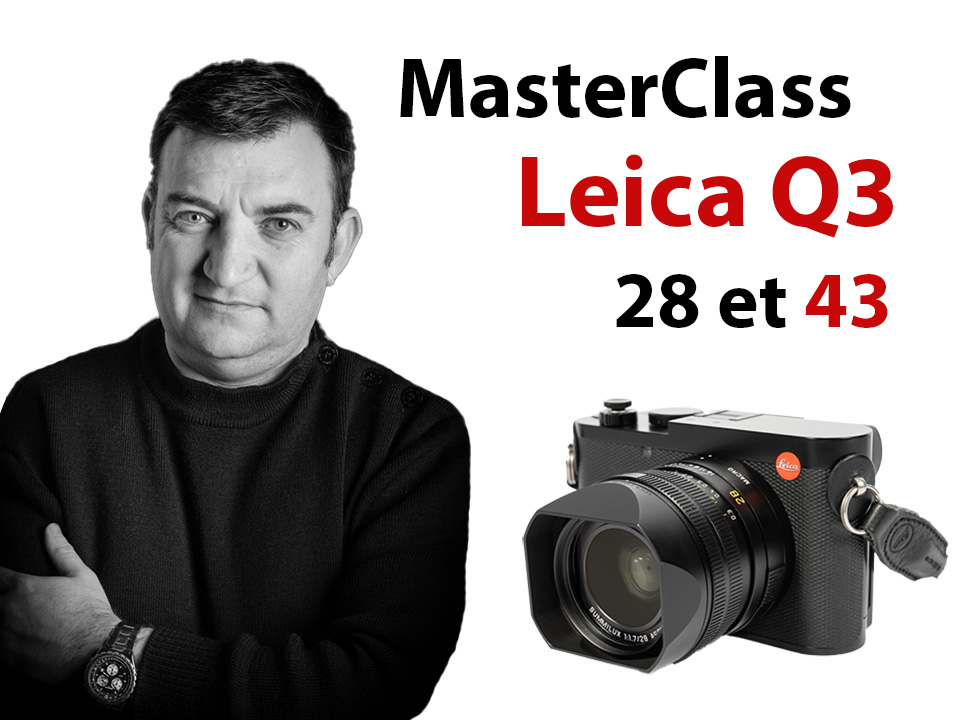 MasterClass Leica Q3 (28, 43 & Mono) - L'art de l'écriture photographique
